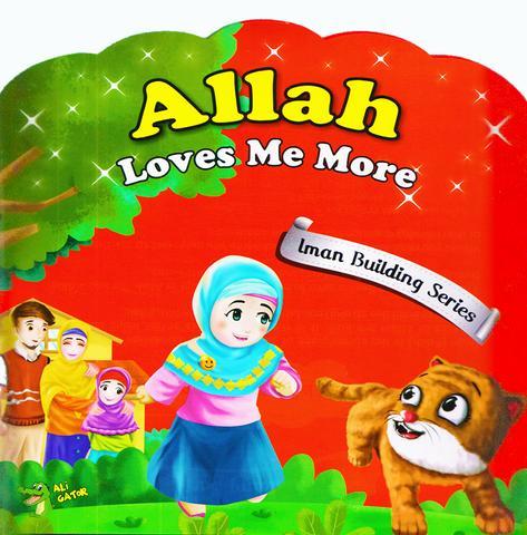 Allah Loves Me More (Iman Building Series) — Baitul Hikmah - Islamic ...