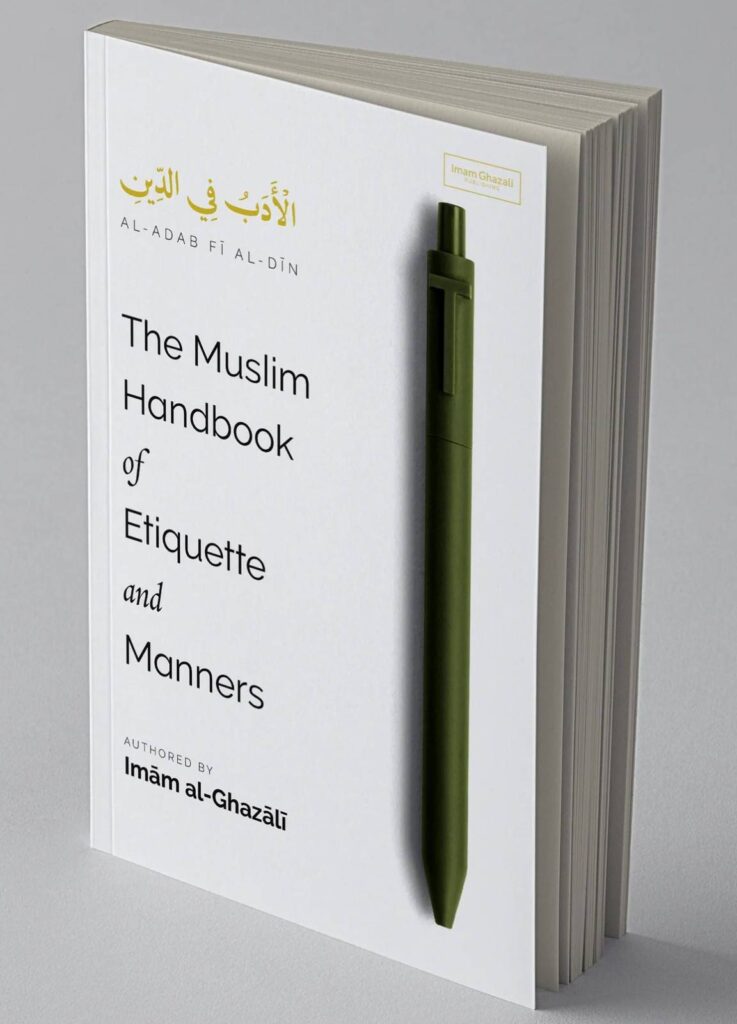 The Muslim Handbook of Etiquette and Manners by Imam al-Ghazali ...